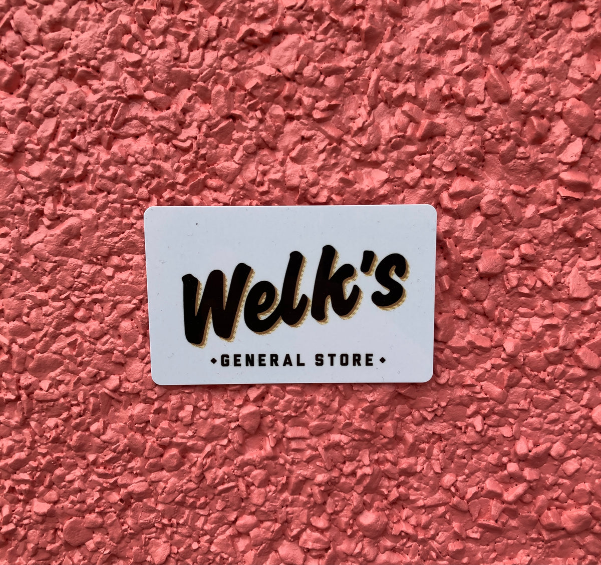 Welk's Gift Card – Welks General Store